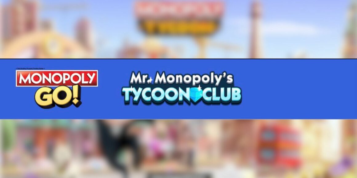 Monopoly Go: Comment rejoindre le Club des Tycoons - Materiel-Gamer